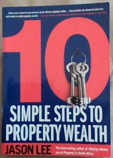 10 Simple Steps To Property Wealth 10 Simple Steps To Property Wealth