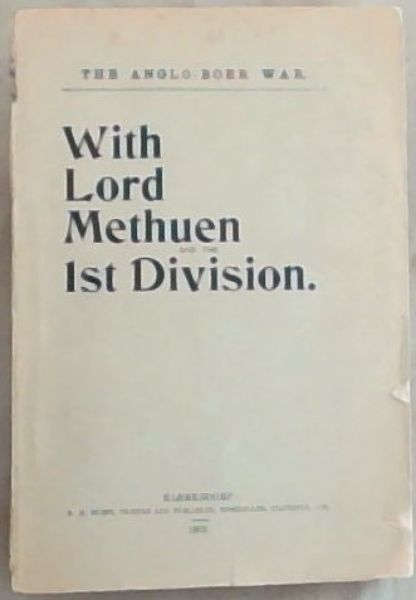 With Lord Methuen and the First Division (The Anglo-Boer War)