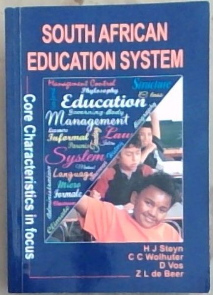 The South African Education System: Core Characteristics in Focus The South African Education System: Core Characteristics in Focus