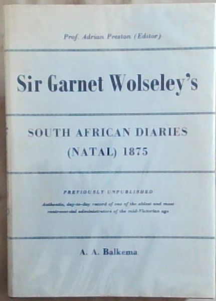 The South African Diaries of Sir Garnet Wolseley 1875