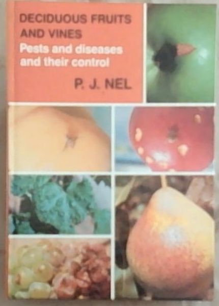 Deciduous Fruits and Vines: Pests and Diseases and Their Control