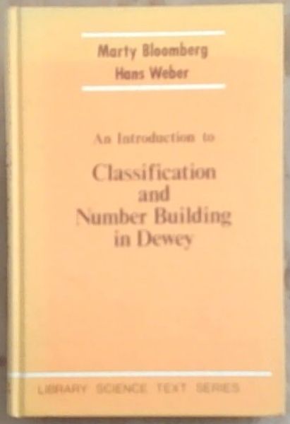 An Introduction to Classification and Number Building in Dewey (Library Science Text Series)