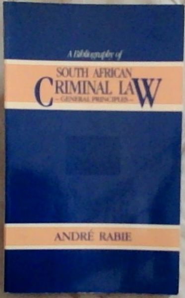 A bibliography of South African criminal law: General Principles