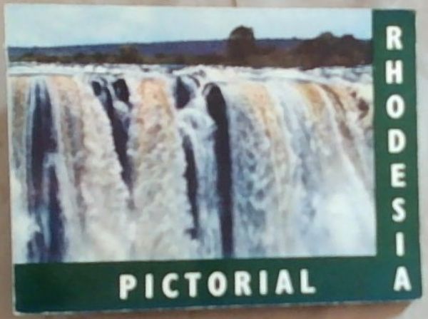 Pictorial Rhodesia: A Selection of Forty-six pictures of Rhodesia in Colour