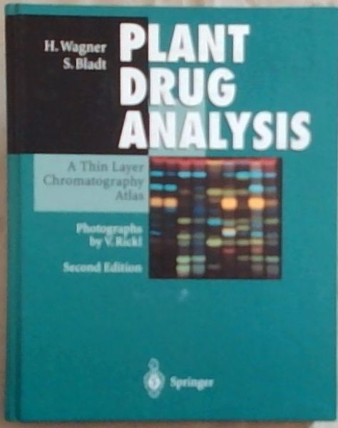 Plant Drug Analysis: A Thin Layer Chromatography Atlas (Second Edition)