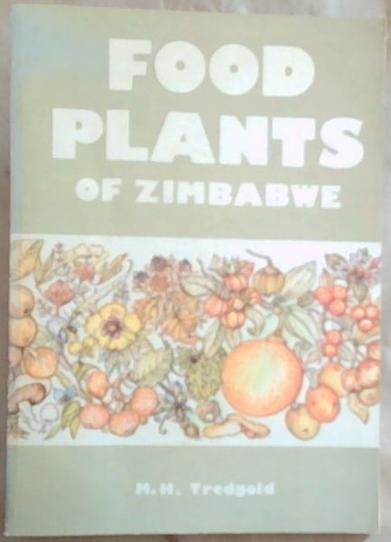 Food plants of Zimbabwe: With old and new ways of preparation