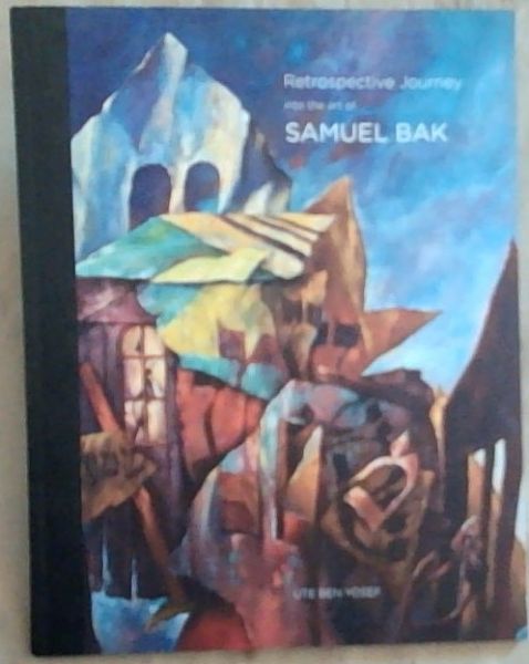 Retrospective Journey Into the Art of Samuel Bak at the South African ...