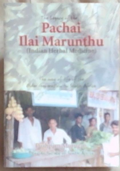 The Legacy of Pachai Ilai Marunthu (Indian Herbal Medicine) The Way of ...