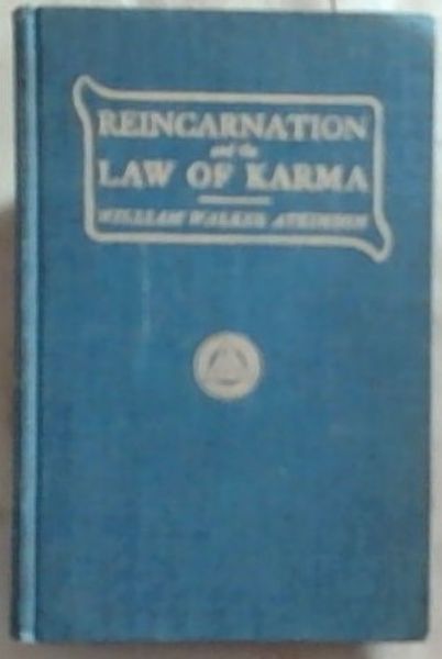 Reincarnation And The Law Of Karma: A Study of The Old-New World ...