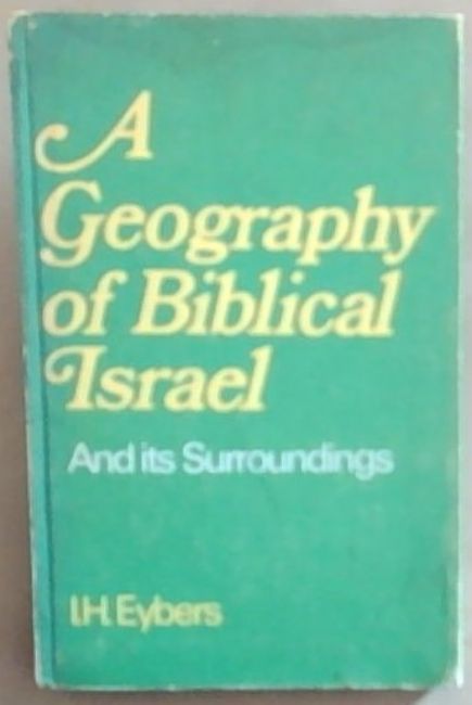 A Geography of Biblical Israel And its Surroundings