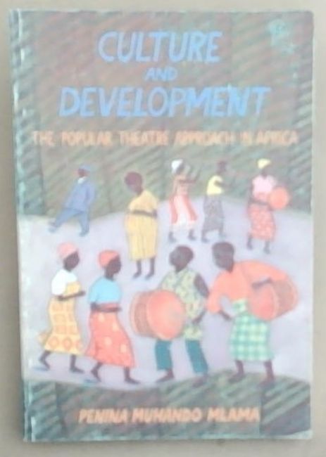 Culture and development: The popular theatre approach in Africa