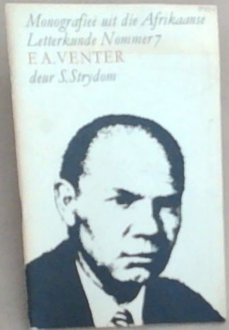 Monografiee uit die Afrikaanse Letterkunde Nommer 7 (F.A. Venter)