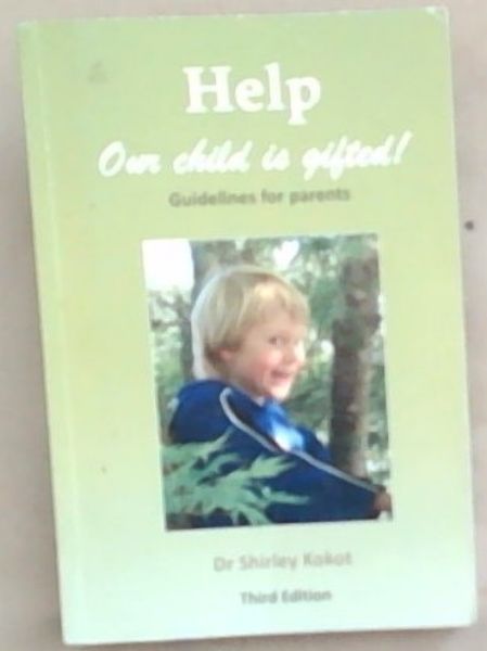 Help - Our Child Is Gifted! Guidelines for Parents