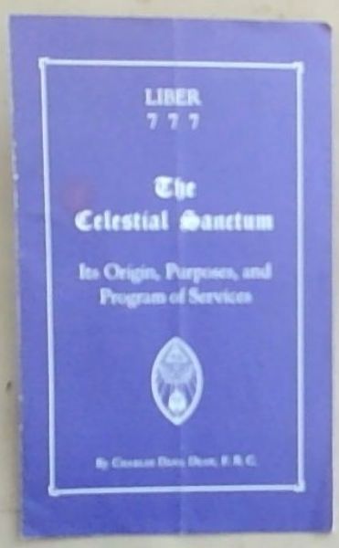 LIBER 777 - The Celestial Sanctum: Its Origin, Purposes, and Program of Services