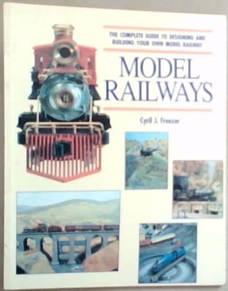 Model Railways: The Complete Guide to Designing and Building Your Own ...