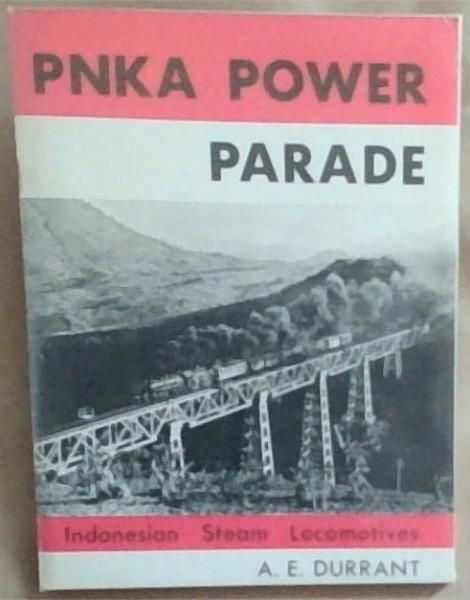 PNKA POWER PARADE Indonesian Steam Locomotives: Locomotives of the ...
