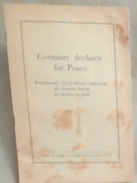Germany Declares For Peace: Reichskanzler Adolf Hitler Addressing The ...