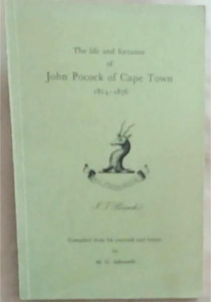 The Life and Fortunes of John Pocock of Cape Town 1814-1876;
