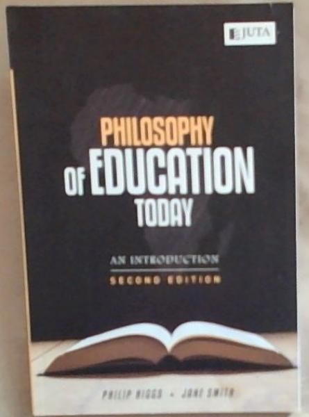 Philosophy Of Education Today : An introduction (Second edition)