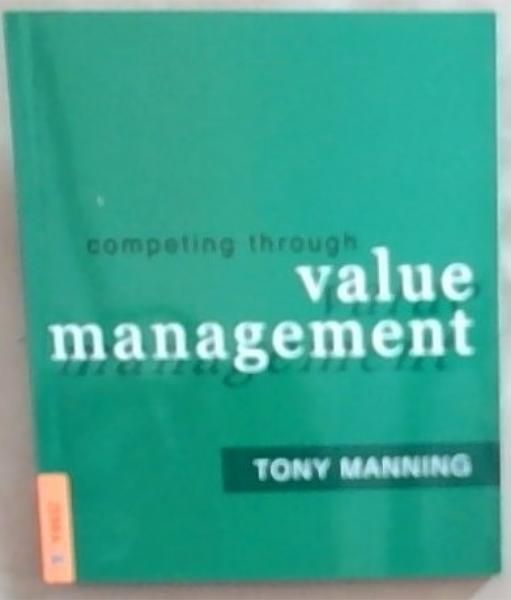 Competing Through Value Management