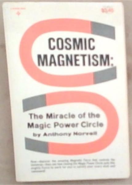 Cosmic Magnetism: The Miracle of the Magic Power Circle (A Reward Book)