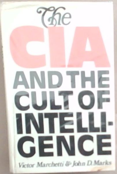 The CIA And The Cult Of Intelligence