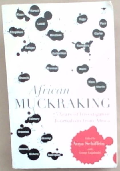 African Muckraking: 75 Years of Investigative Journalism from Africa