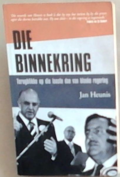 Die Binnekring: Terugblikke Op Die Laaste Dae Van Blanke Regering