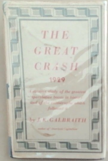 The Great Crash 1929: A Striking Study Of The Greatest Speculative Boom ...