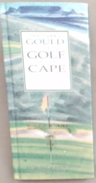 The Larry Gould Guide To Golf In The Cape: Where To Play And Where To ...