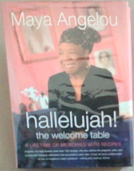 Hallelujah! The Welcome Table: A Lifetime Of Memories With Recipes