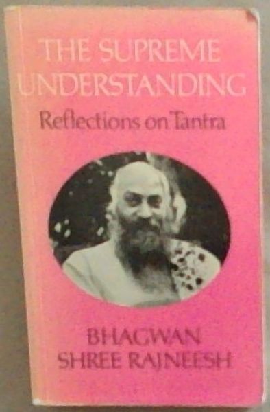 The Supreme Understanding: Reflections on Tantra