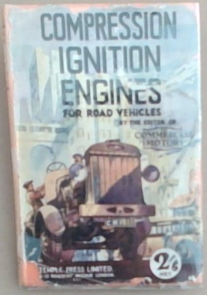 Compression Ignition Engines For Road Vehicles: A Comprehensive Manual ...