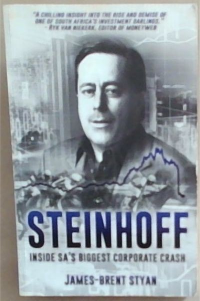 Steinhoff : Inside S.A.'s Biggest Corporate Crash