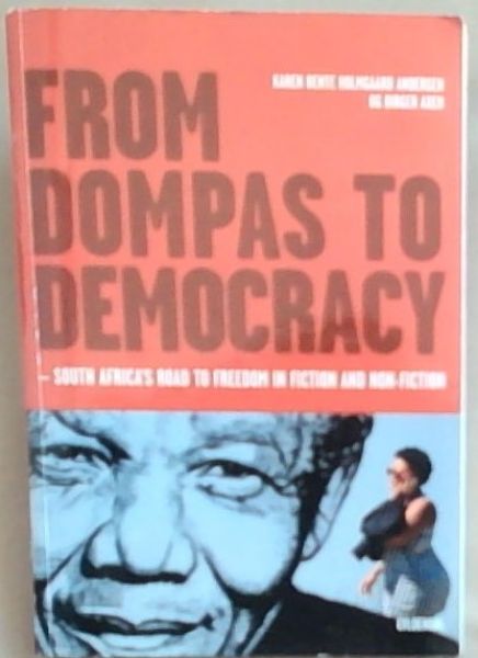 From Dompas to Democracy: South Africa's Road to Freedom in Fiction and ...