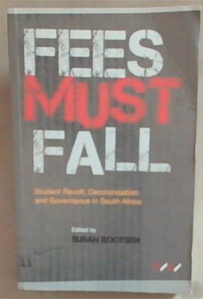 Fees Must Fall: Student revolt, decolonisation and governance in South ...
