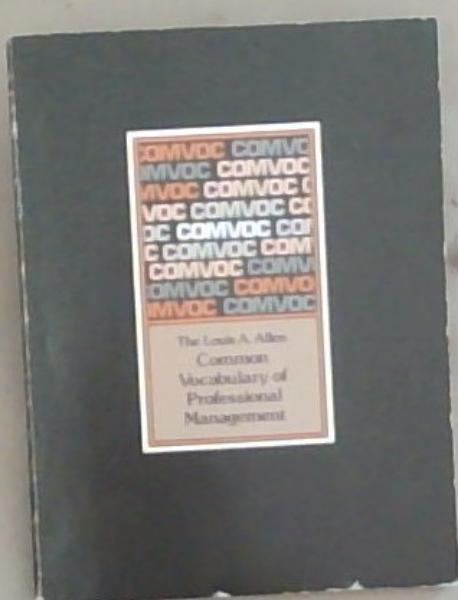 COMVOC: The Louis A. Allen Common Vocabulary of Professional Management