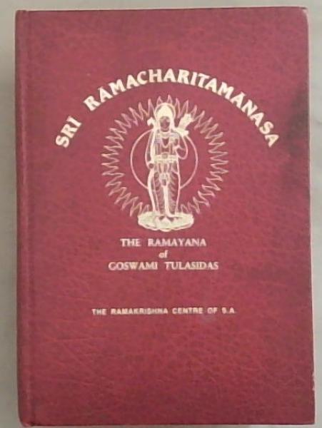 Sri Ramacharitamanasa; The Manasa Lake brimming over with the exploits ...