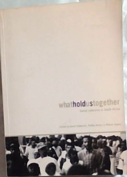 What Holds Us Together: Social Cohesion in South Africa