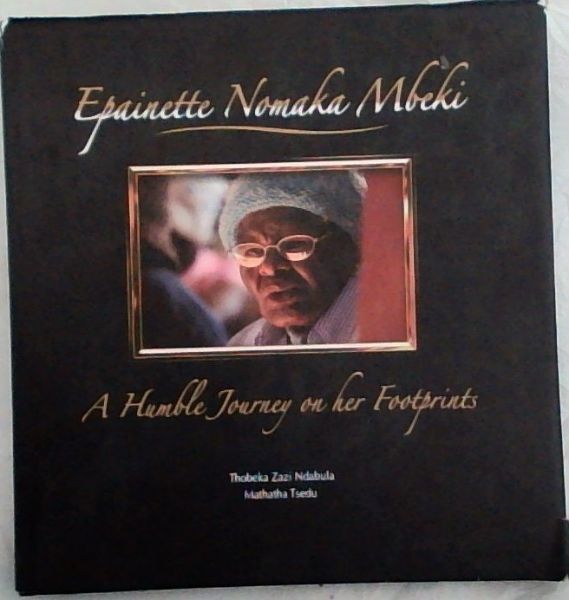 Epainette Nomaka Mbeki: A Humble Journey on Her Footprints