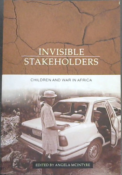 Invisible Stakeholders: Children and War in Africa