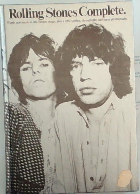 Rolling Stones Complete : words and music to 180 stones songs , plus a ...
