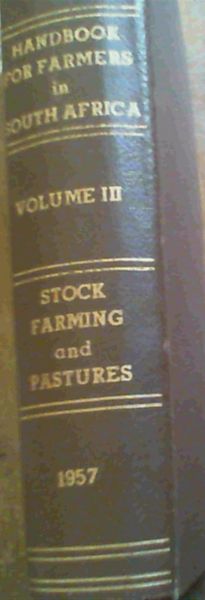 Handbook For Farmers In South Africa: Stock Farming & Pastures Vol.3