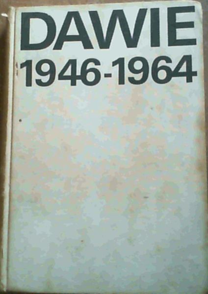 Dawie 1946 - 1964: 'n Bloemlesing uit die geskrifte van Die Burger se ...
