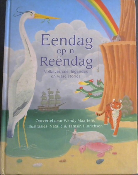 Eendag op 'n Reendag : Volksverhale , legendes en ware stories