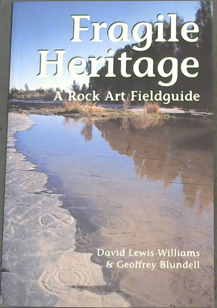 Fragile Heritage: A Rock Art Field Guide