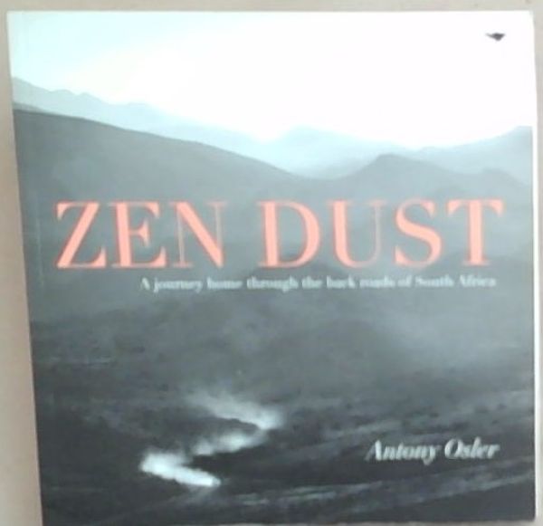 Zen Dust: A Journey Home Through the Back Roads of South Africa