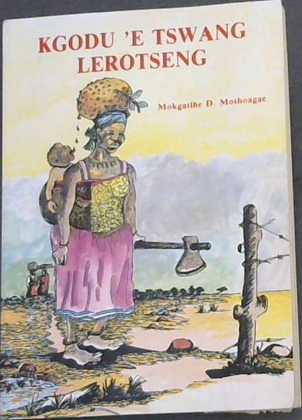 Kgodu 'e tswang lerotseng: Setswana poetry