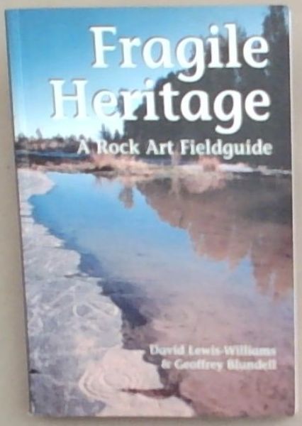 Fragile Heritage: A Rock Art Field Guide