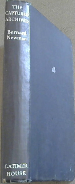 The Captured Archives : The Story Of The Nazi-Soviet Documents